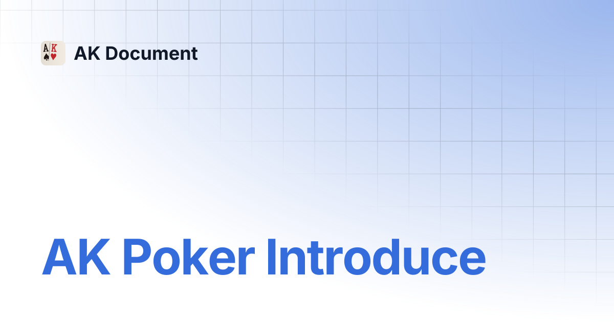 AK Poker Introduce | AK Document